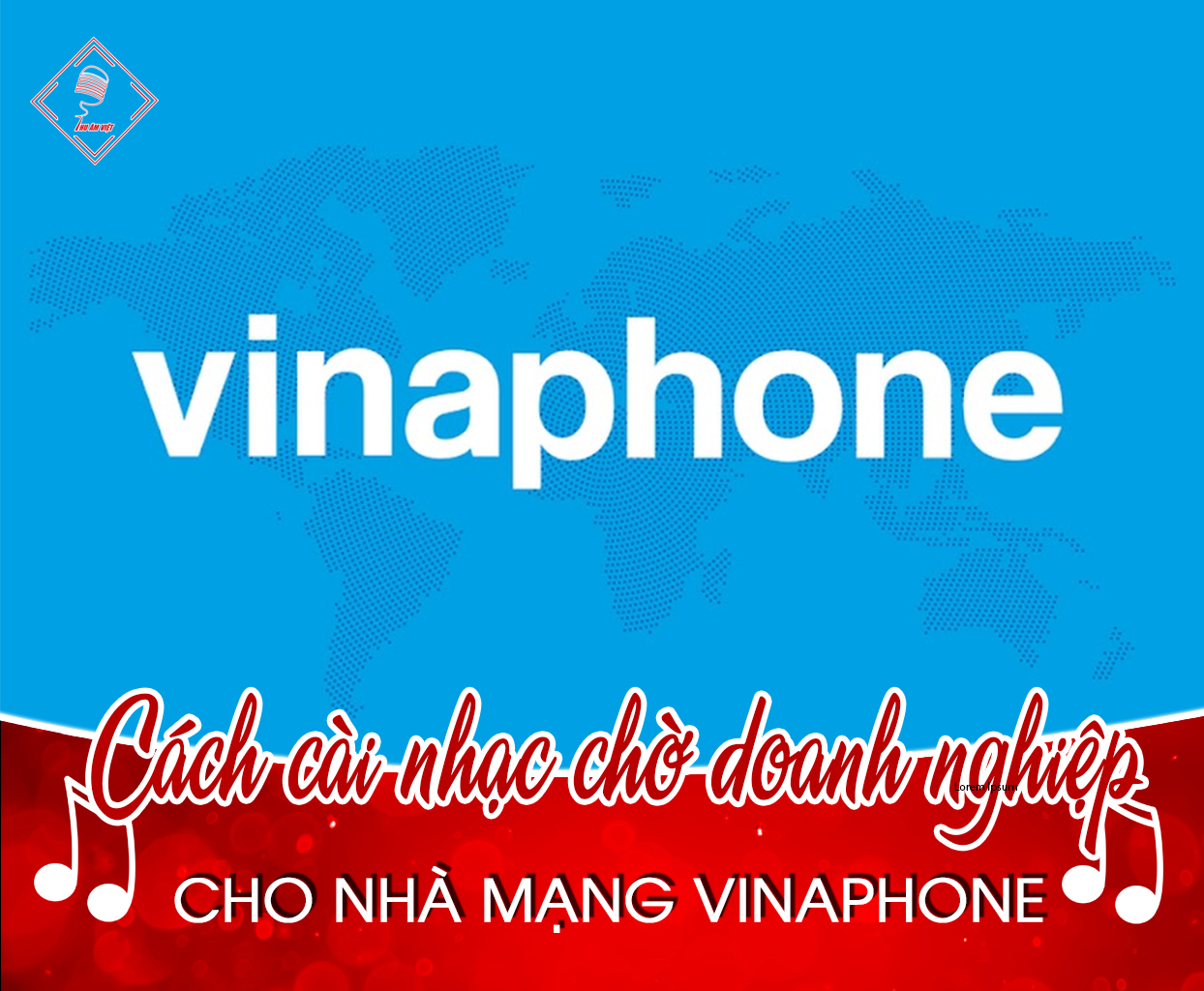 Cách đăng ký nhạc chờ tổng đài nhà mạng Vinaphone